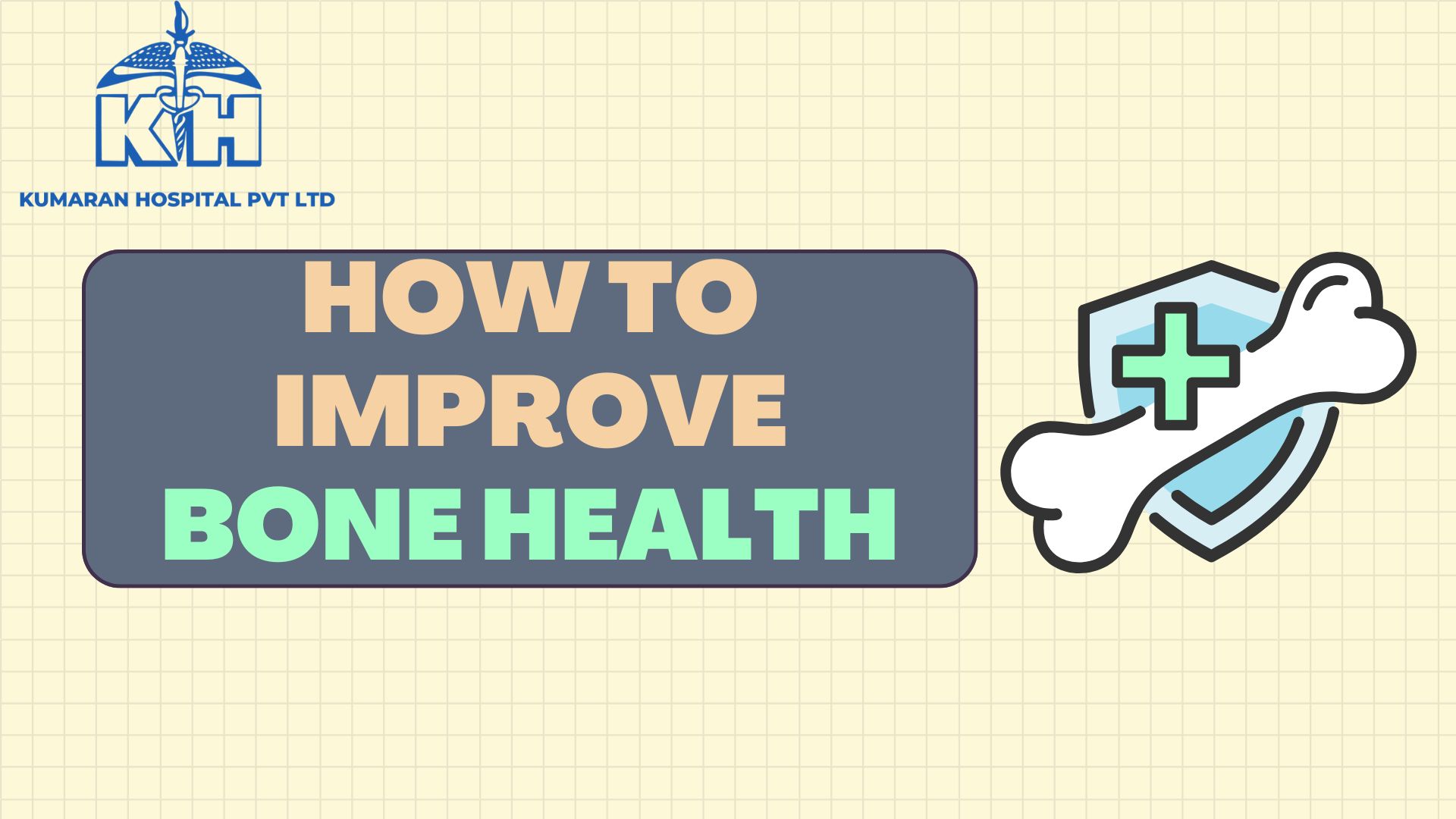 How to Improve Bone Health: A Comprehensive Guide - Kumaran Hospitals